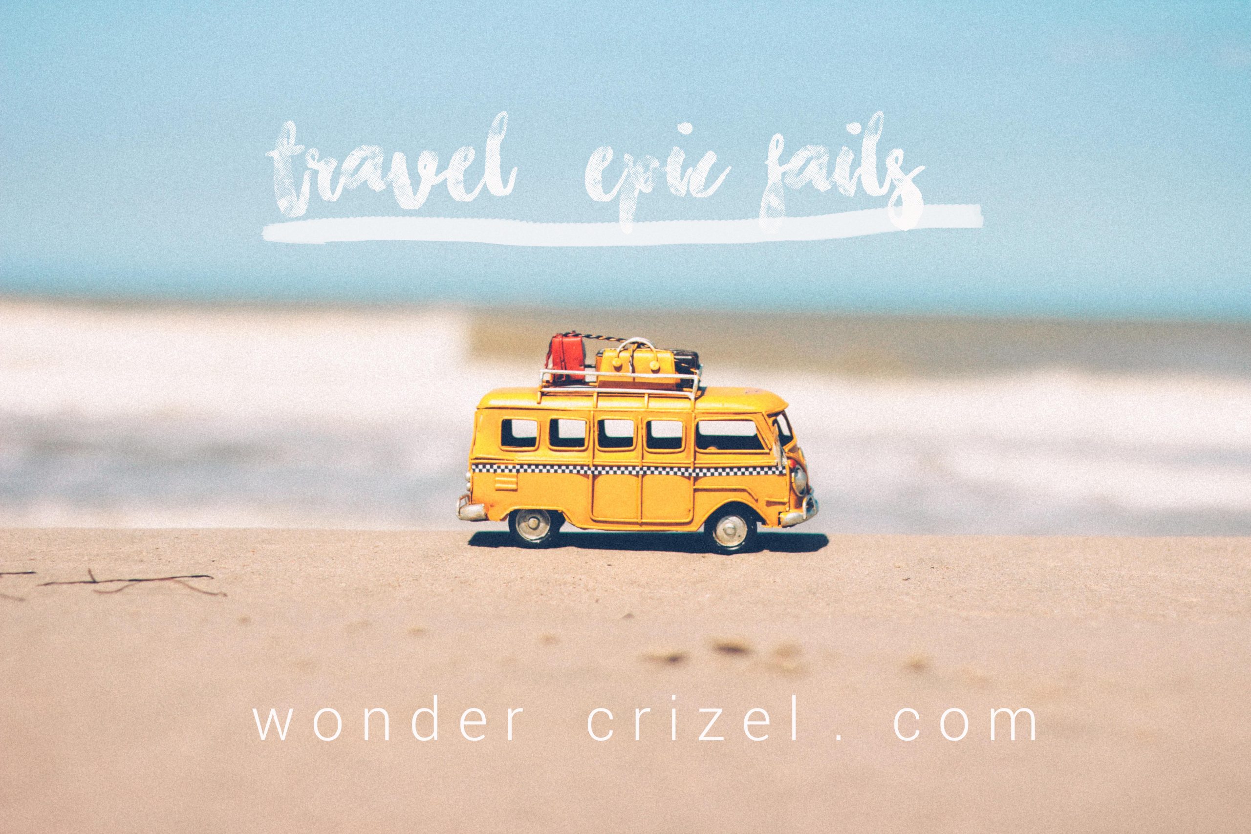 Travel Epic Fails - Exploring Life's Wonders